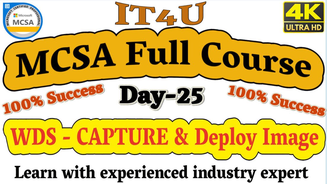 MCSA Full Course Day 25: CAPTURE Image and Deploy Image using WDS - it4u.in