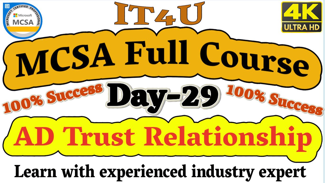 MCSA Full Course Day 29: AD Trust Relationship - it4u.in